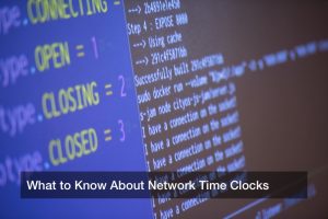 What to Know About Network Time Clocks - Technology Radio